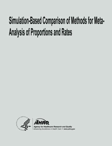 Simulation Based Comparison Of Methods For Meta Analysis Of Proportions And Rates Us