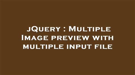 JQuery Multiple Image Preview With Multiple Input File YouTube