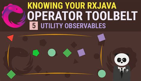 Knowing Your Rxjava Operator Toolbelt 5 Utility Operators Eric The Coder