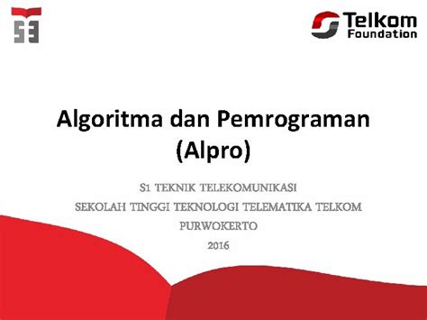Algoritma Dan Pemrograman Alpro S TEKNIK TELEKOMUNIKASI