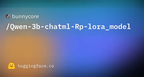 Bunnycore Qwen 3b Chatml Rp Lora Model Hugging Face