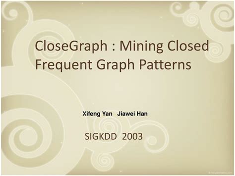 Ppt Closegraph Mining Closed Frequent Graph Patterns Powerpoint