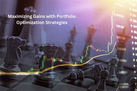 Maximizing Gains With Portfolio Optimization Strategies