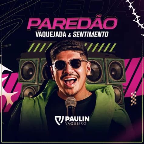 Paulin Vaqueiro Paredao Vaquejada E Amp Sentimento Sertanejo Sua