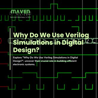 Why Do We Use Verilog Simulations In Digital Design Maven Silicon
