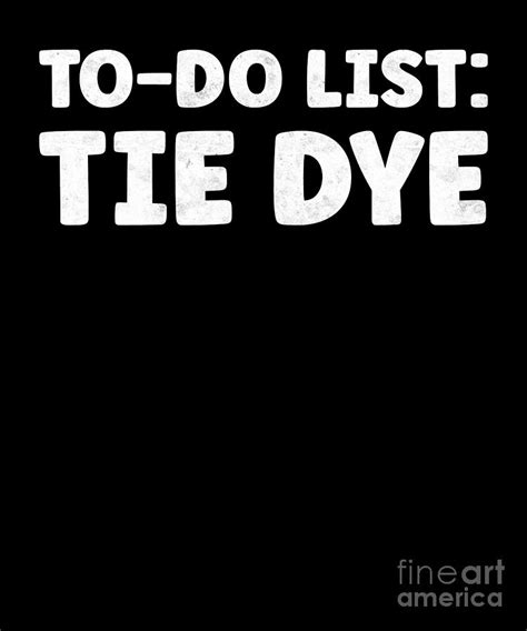 Funny Tie Dye Lover Quotes Resist Dyeing Technique Digital Art By