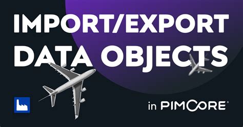 A Guide To Importing And Exporting Data Objects In Pimcore By Factory