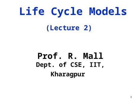 Ppt 1 Life Cycle Models Lecture 2 Prof R Mall Dept Of Cse Iit Kharagpur Dokumentips