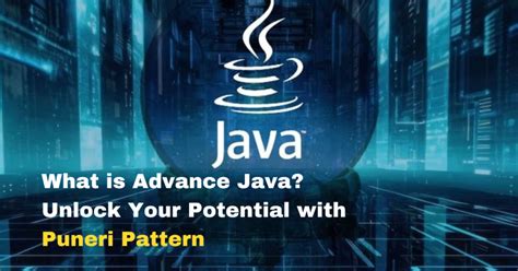 What Is Advance Java Unlock Your Potential Puneri Pattern