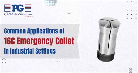 Common Applications Of 16c Emergency Collet In Industrial