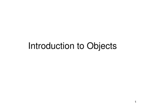 Ppt Introduction To Objects Powerpoint Presentation Free Download Id3091301