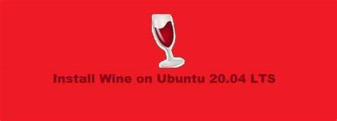 How To Install Wine On Ubuntu LTS LinuxWays