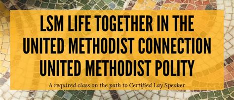 Lsm Life Together In The Um Connection United Methodist Polity