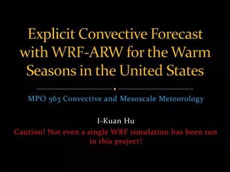 Ppt Explicit Convective Forecast With Wrf Arw For The Warm Seasons In The United States
