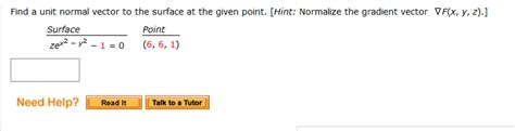 Solved Find A Unit Normal Vector To The Surface At The Given Chegg