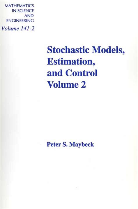 Stochastic Models Estimation And Control Vol Ii Navtechgps