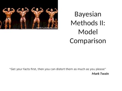 Ppt Bayesian Methods Ii Model Comparison Dokumentips