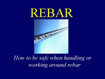 REBAR Presentation Free To View