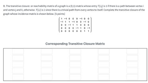 Solved B The Transitive Closure Or Reachability Matrix Of A