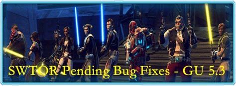 SWTOR Pending Bug Fixes GU Bugs The Old Republic Mmorpg