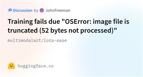 Multimodalartlora Ease · Training Fails Due Oserror Image File Is Truncated 52 Bytes Not