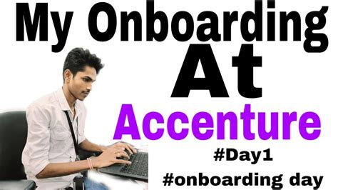 Day 1 At Accenture The Onboarding Dayoctober 17 Onboarding