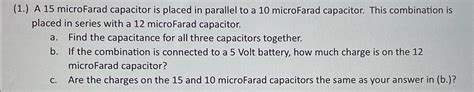 Solved 1 ﻿a 15 ﻿microfarad Capacitor Is Placed In