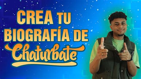 Como Personalizar Tu BiografÍa De Chaturbate Actualizado Youtube