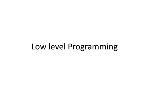 PPT Low Level Programming PowerPoint Presentation Free Download ID