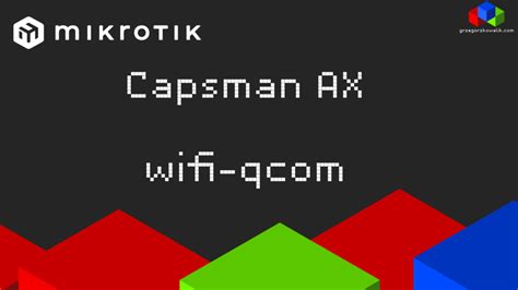 Mikrotik Capsman Wifi Qcom Just Another It Guy