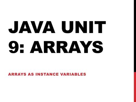 Ppt Java Unit 9 Arrays Powerpoint Presentation Free Download Id
