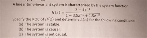 Solved A Linear Time Invariant System Is Characterized By
