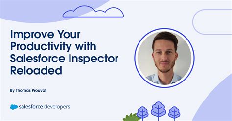 Improve Your Productivity With Salesforce Inspector Reloaded
