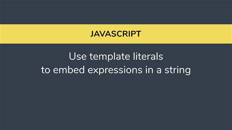 Javascript Use Template Literals To Embed Expressions In A String