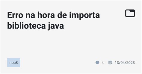 Erro Na Hora De Importa Biblioteca Java · Noc8 · Tabnews