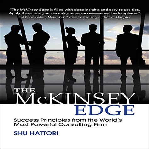 The Mckinsey Edge Success Principles From The World S Most Want It All