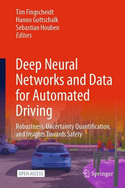 Deep Neural Networks And Data For Automated Driving Robustness