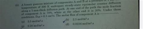 Solved Ii A Binary Gaseous Mixture Of Components A And B Chegg