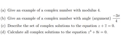 Solved A Give An Example Of A Complex Number With Modulus Chegg