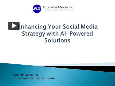 Ppt Enhancing Your Social Media Strategy Acumens Media Inc