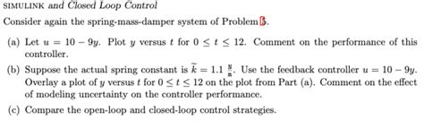SIMULINK And Closed Loop Control Consider Again The Chegg Com