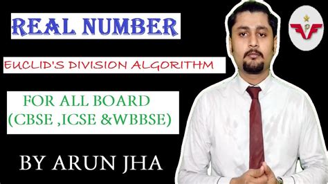 Real Numbereuclids Division Algorithm By Arun Jha Cbse Board Class 10forever Path