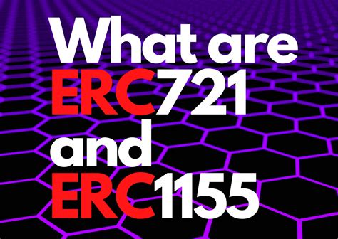 What Are Erc 721 And Erc 1155 Basic For New Generation Token By Aman Agarwal Nerd For Tech