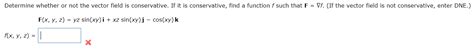 solved determine whether or not the vector field is