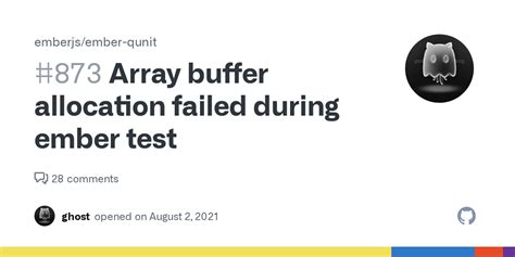 Array Buffer Allocation Failed During Ember Test · Issue 873 · Emberjs