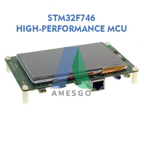 Amesgo Stm32f746 High Performance Mcu With Cortex M7 Core And Chrom Art Accelerator Shopee