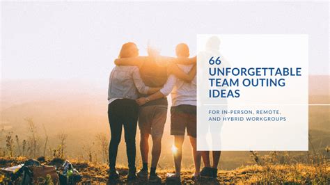 66 Unforgettable Team Outing Ideas For In Person Remote And Hybrid Workgroups Outback Team