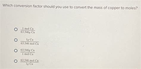 solved which conversion factor should you use to convert the mass of