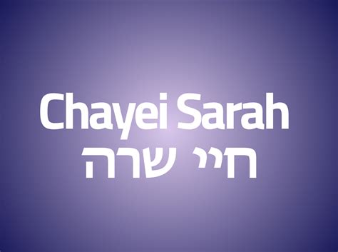 Weekly Parsha Chayei Sarah