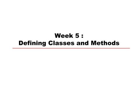 Ppt Week 5 Defining Classes And Methods Powerpoint Presentation